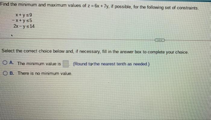 Solved Find the minimum and maximum values of z = 6x + 7y, | Chegg.com