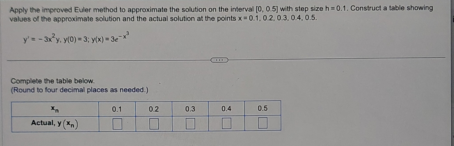 Solved Apply the improved Euler method to approximate the | Chegg.com