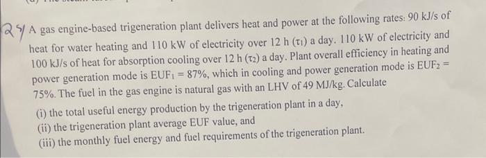 Solved 5/ A gas engine-based trigeneration plant delivers | Chegg.com