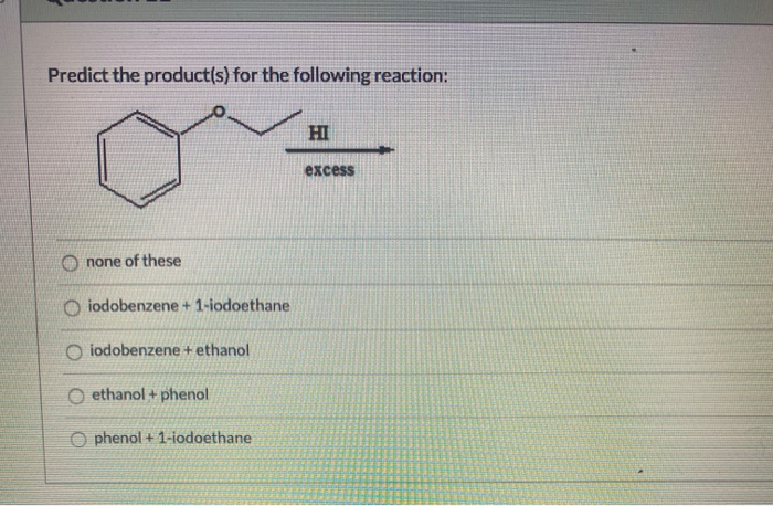 Solved Predict the product(s) for the following reaction: HI | Chegg.com