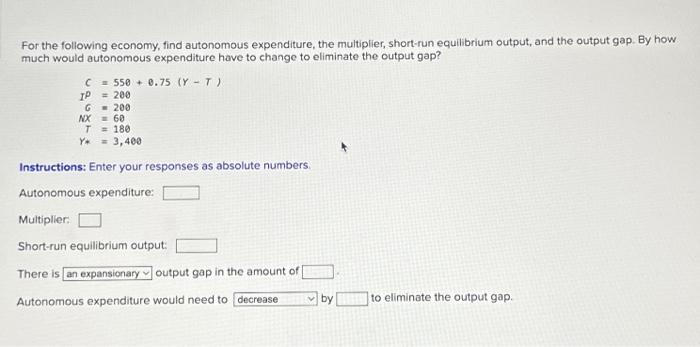 Solved For the following economy, find autonomous | Chegg.com