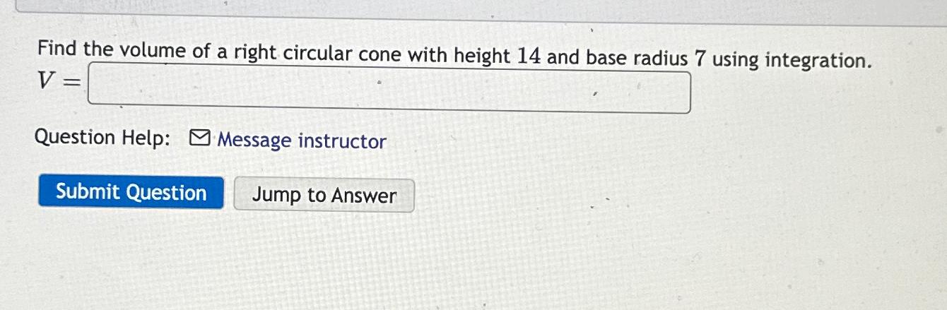 Solved Find the volume of a right circular cone with height | Chegg.com