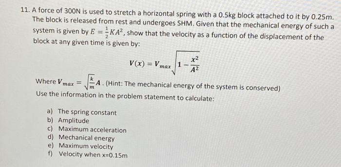 Solved 11. A force of 300N is used to stretch a horizontal | Chegg.com