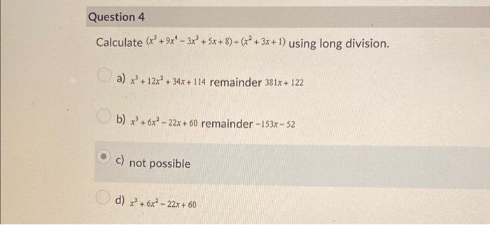 Solved Calculate (x5+9x4−3x3+5x+8)+(x2+3x+1) using long | Chegg.com