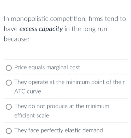 Solved In monopolistic competition, firms tend to have | Chegg.com