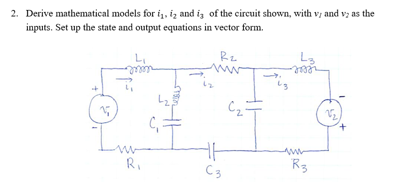Solved Derive mathematical models for i1,i2 ﻿and i3 ﻿of the | Chegg.com
