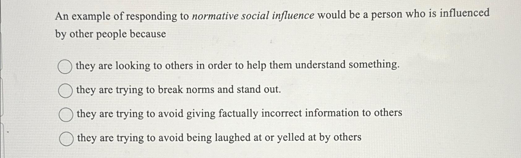 An example of responding to normative social | Chegg.com