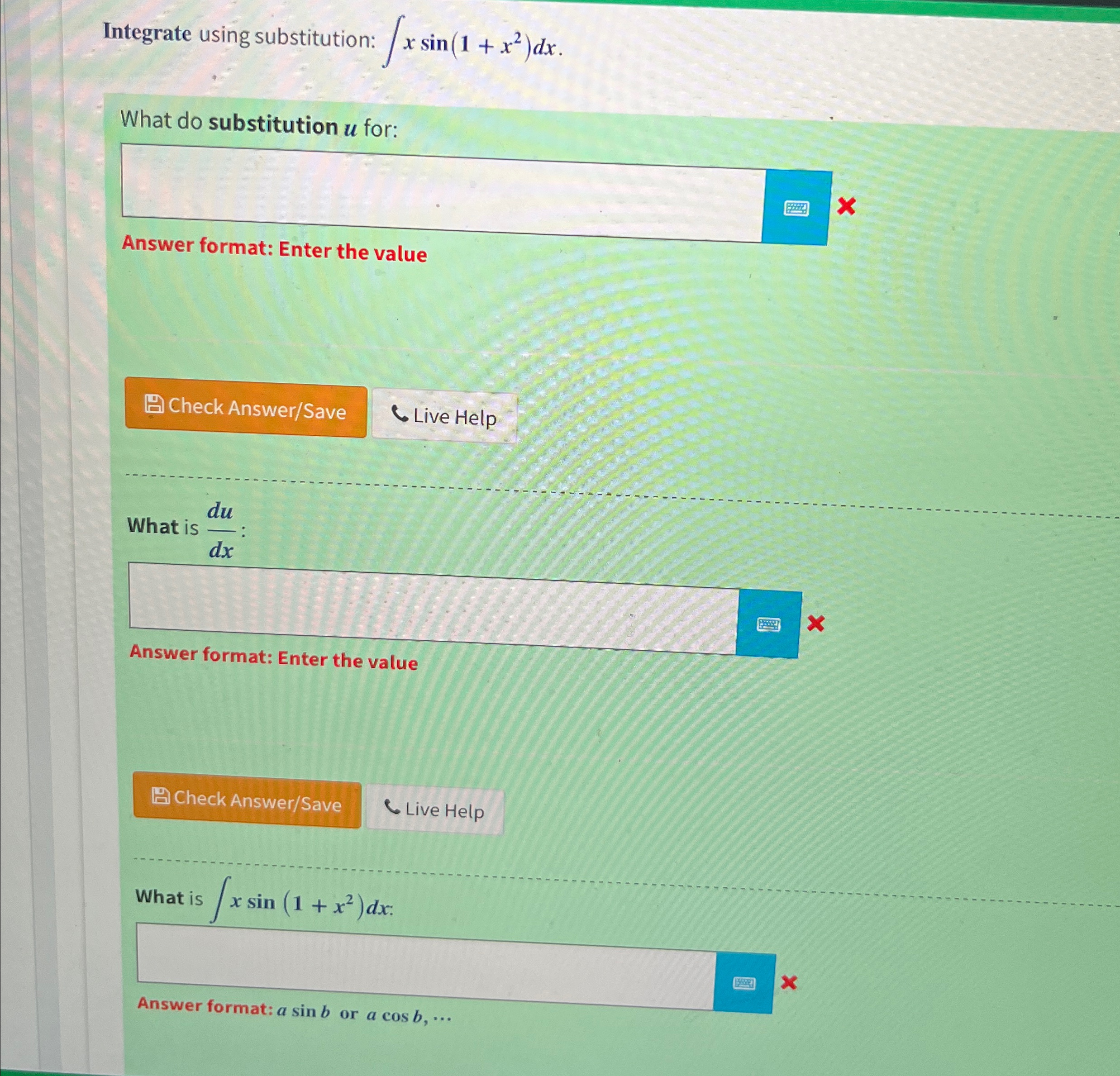 Solved Integrate using substitution: ∫﻿﻿xsin(1+x2)dxWhat do | Chegg.com