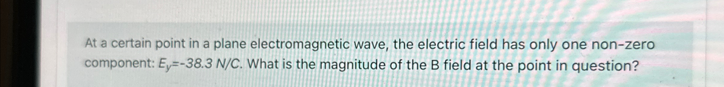 Solved At a certain point in a plane electromagnetic wave, | Chegg.com