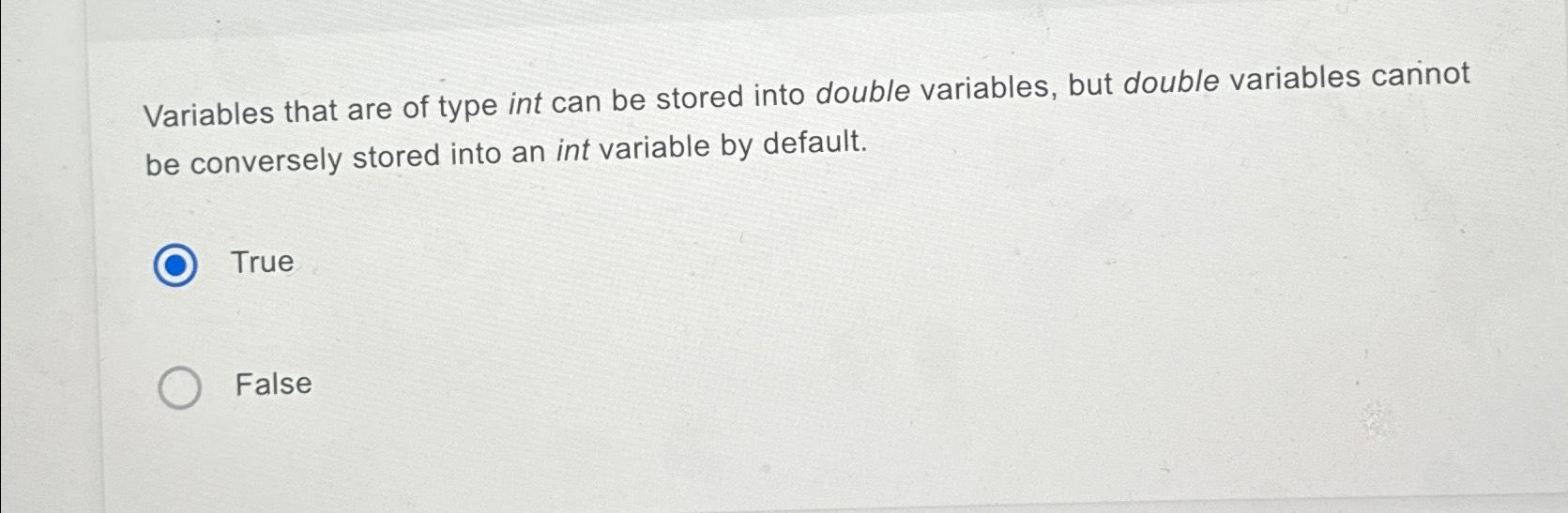 Solved Variables that are of type int can be stored into | Chegg.com