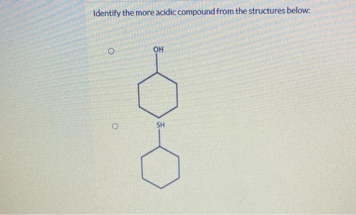 Solved Identify the more acidic compound from the structures | Chegg.com