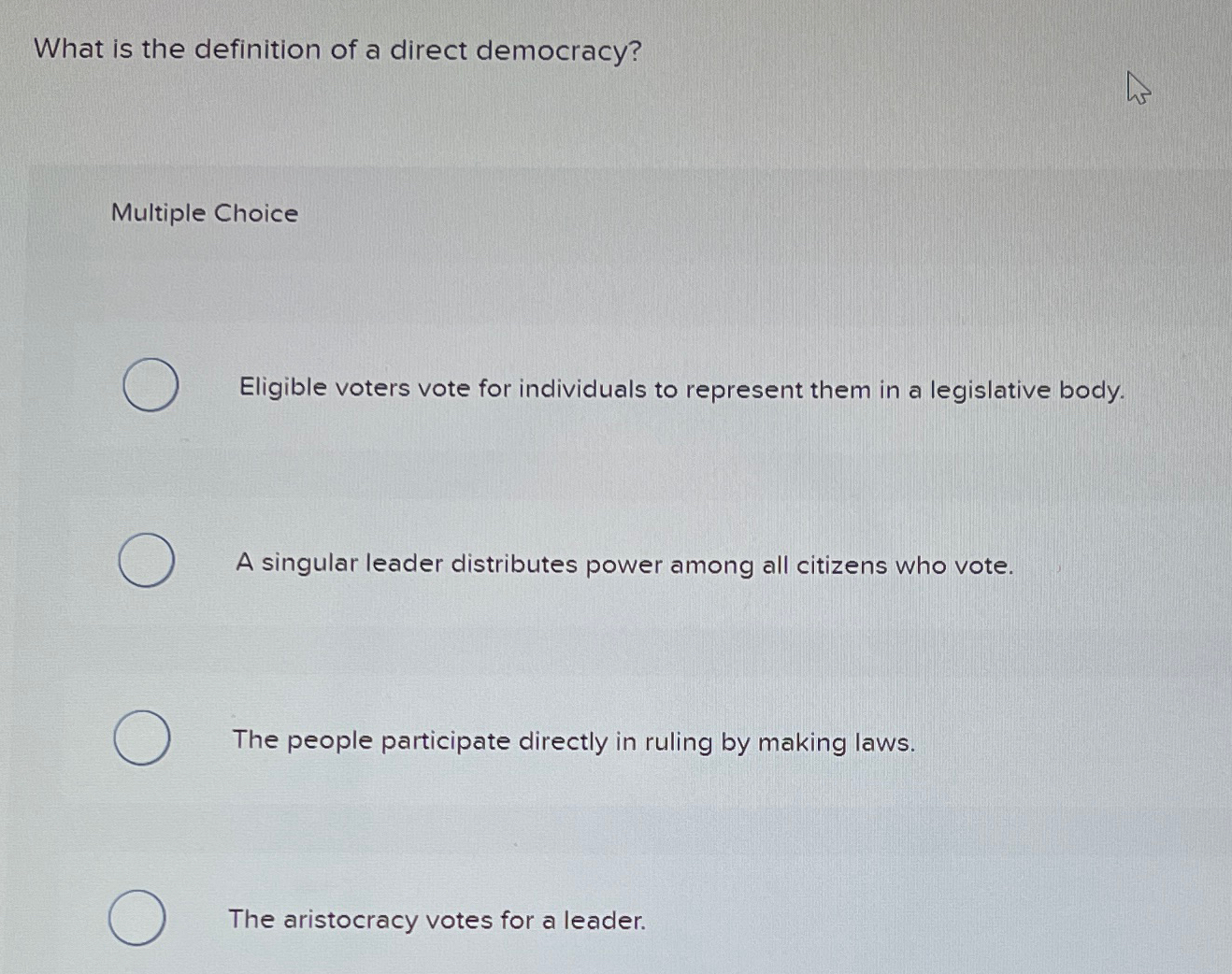 Solved What is the definition of a direct democracy?Multiple | Chegg.com