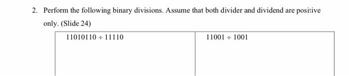 Solved 2. Perform the following binary divisions. Assume | Chegg.com