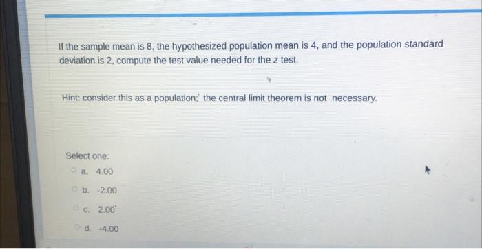 Solved If the sample mean is 8 , the hypothesized population | Chegg.com