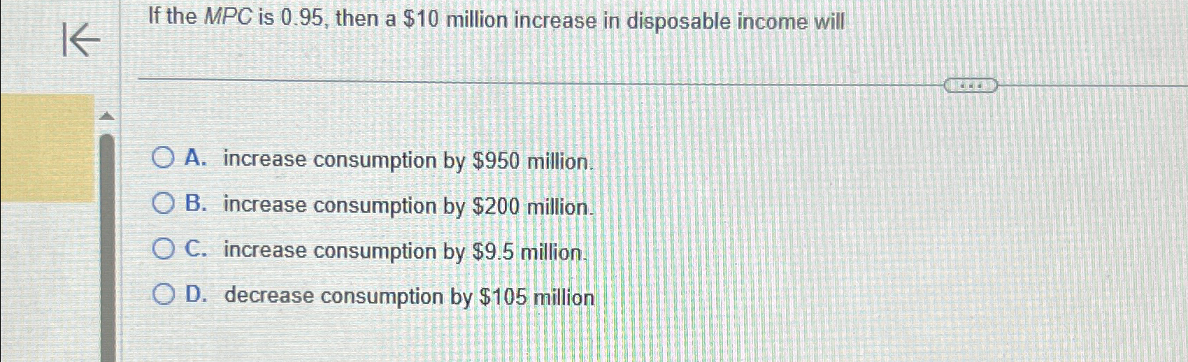 Solved If the MPC is 0.95 , ﻿then a $10 ﻿million increase in | Chegg.com