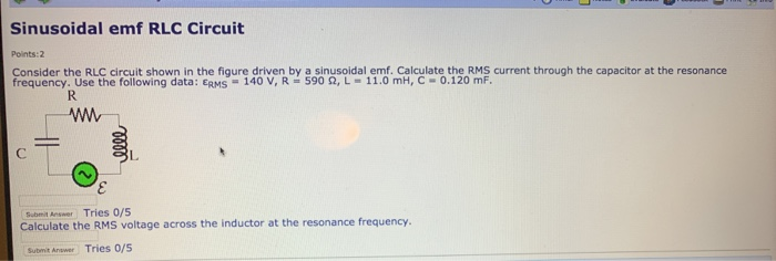 Solved Sinusoidal emf RLC Circuit Points:2 Consider the RLC | Chegg.com
