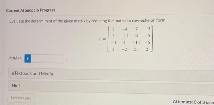 Solved Evaluate the determinant of the given matrix by | Chegg.com