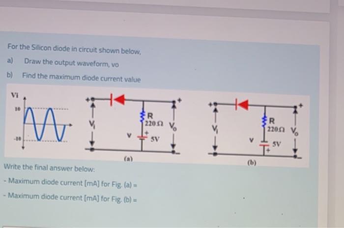 Solved For the Silicon diode in circuit shown below, a) Draw | Chegg.com