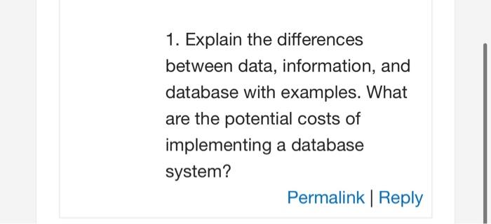 Solved 1. Explain the differences between data, information, | Chegg.com