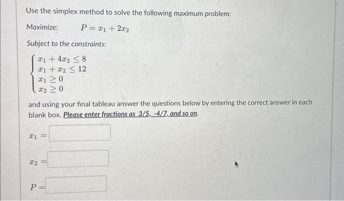 Solved Use the simplex method to solve the following maximum | Chegg.com