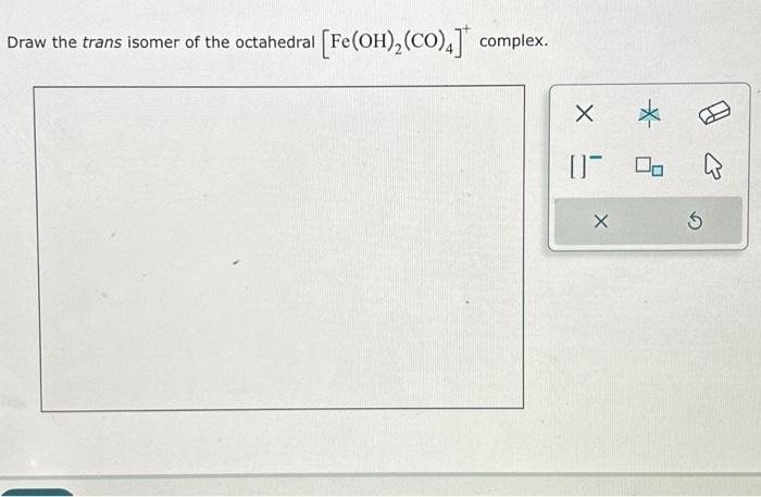 Solved Draw the trans isomer of the octahedral | Chegg.com
