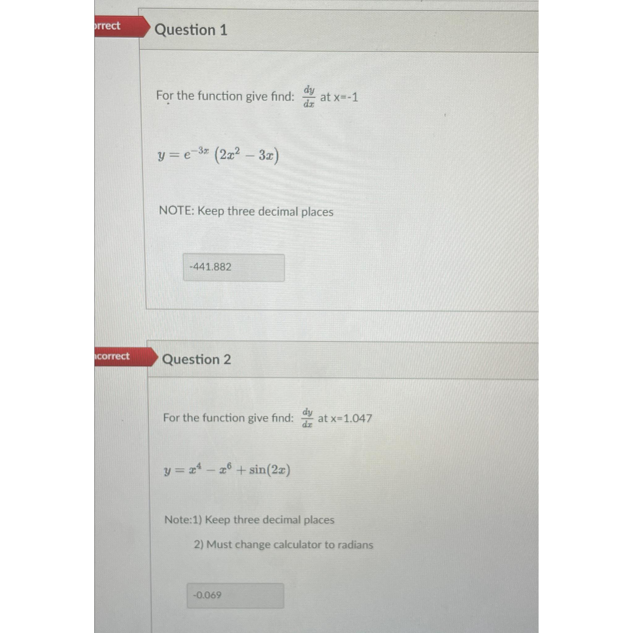 Solved orrectQuestion 1For the function give find: dydx ﻿at | Chegg.com