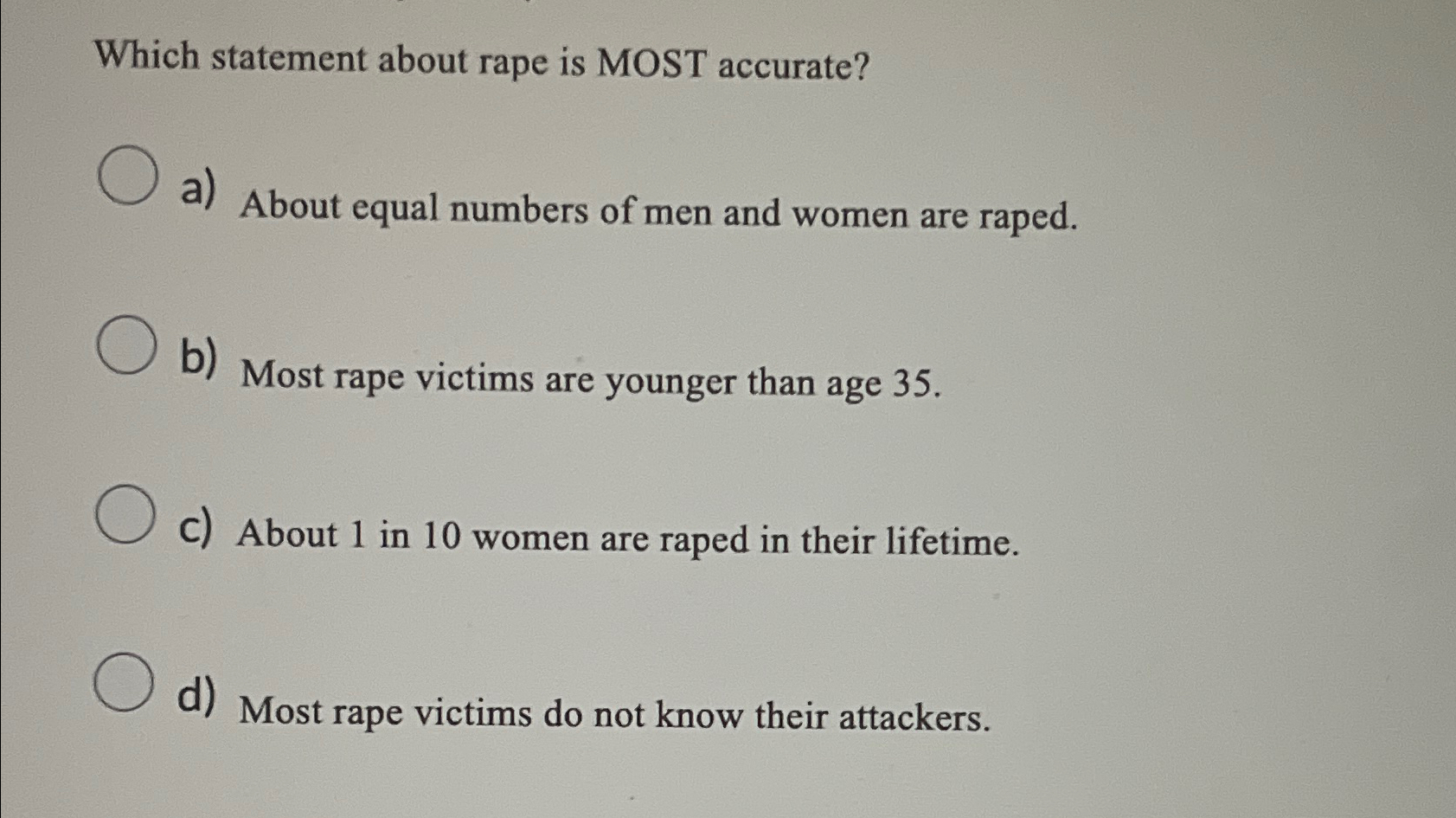 Solved Which statement about rape is MOST accurate?a) ﻿About | Chegg.com