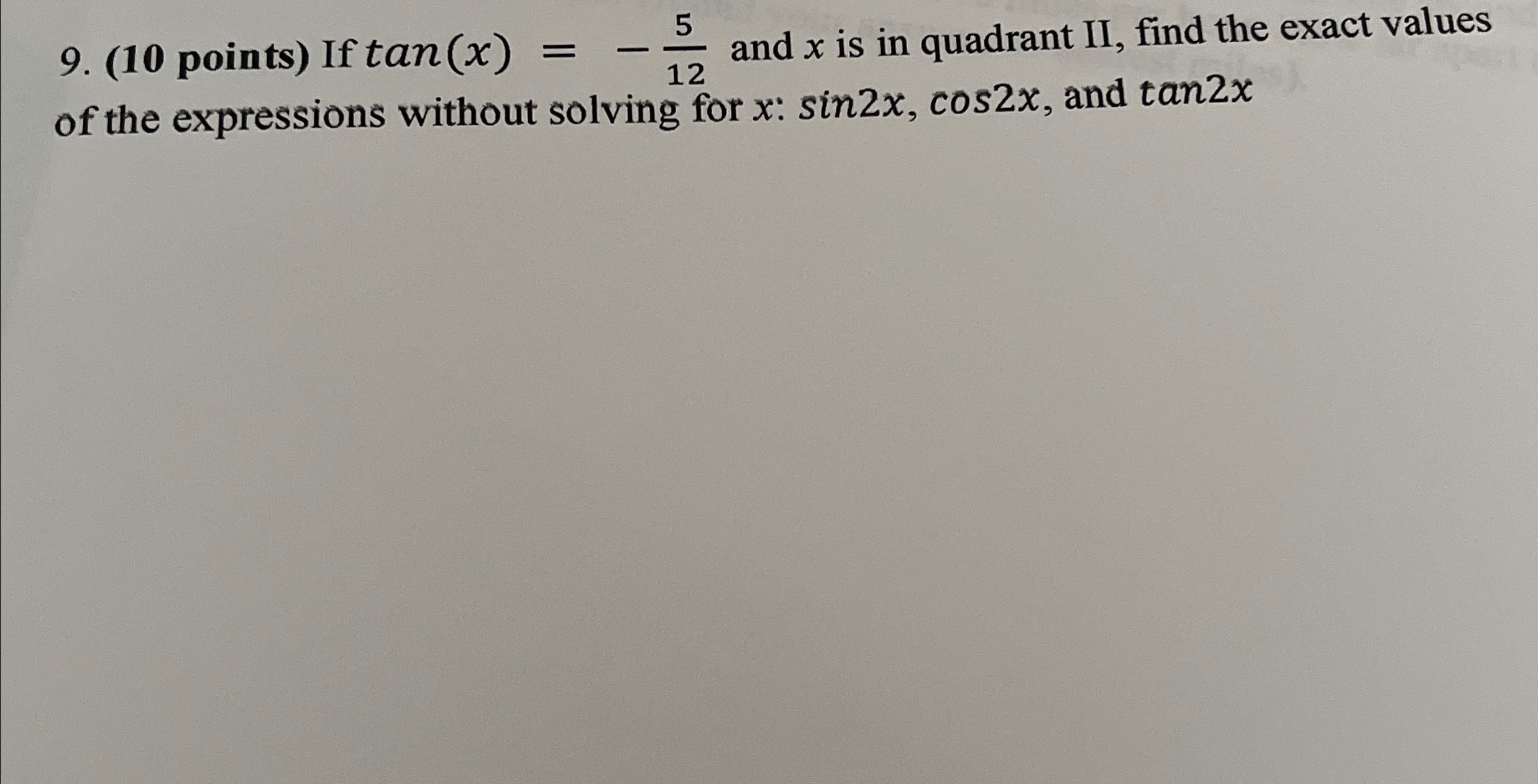 Solved (10 ﻿points) ﻿If tan(x)=-512 ﻿and x ﻿is in quadrant | Chegg.com