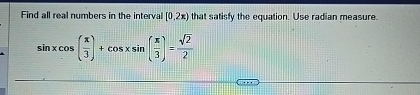 Solved Find all real numbers in the interval [0,2x) ﻿that | Chegg.com