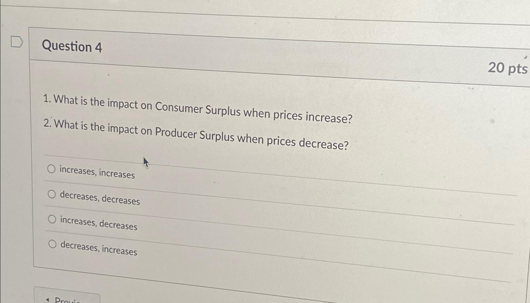 Solved Question 420 ﻿ptsWhat is the impact on Consumer | Chegg.com