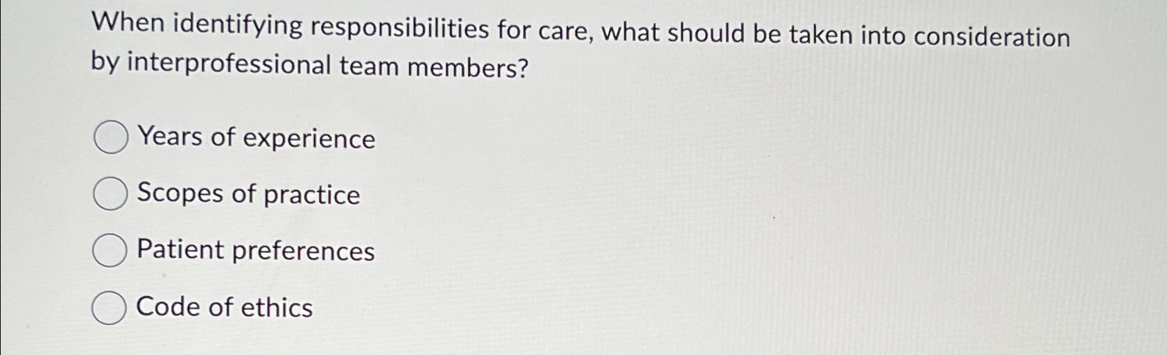 Solved When identifying responsibilities for care, what | Chegg.com