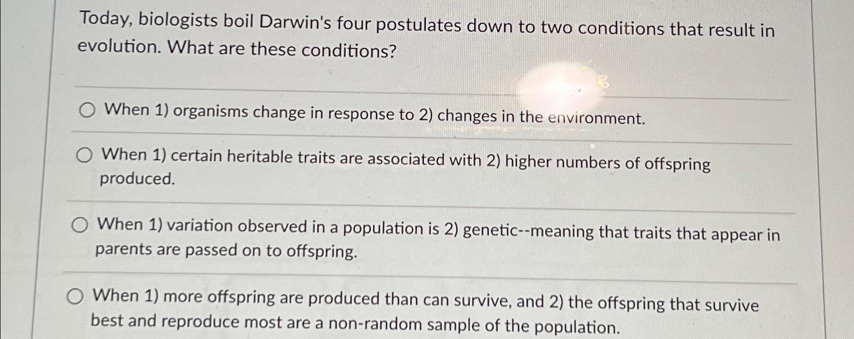 Solved Today, biologists boil Darwin's four postulates down | Chegg.com