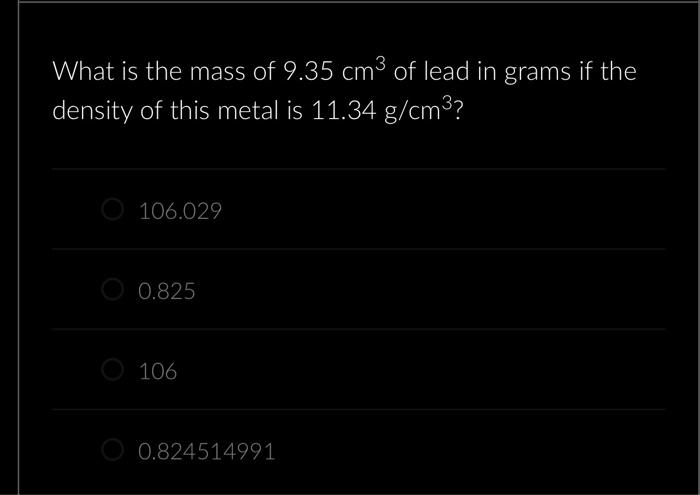 Solved What is the mass of 9.35 cm3 of lead in grams if the | Chegg.com