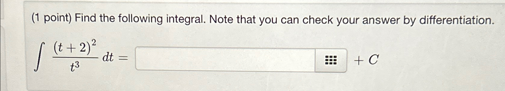 Solved (1 ﻿point) ﻿Find the following integral. Note that | Chegg.com