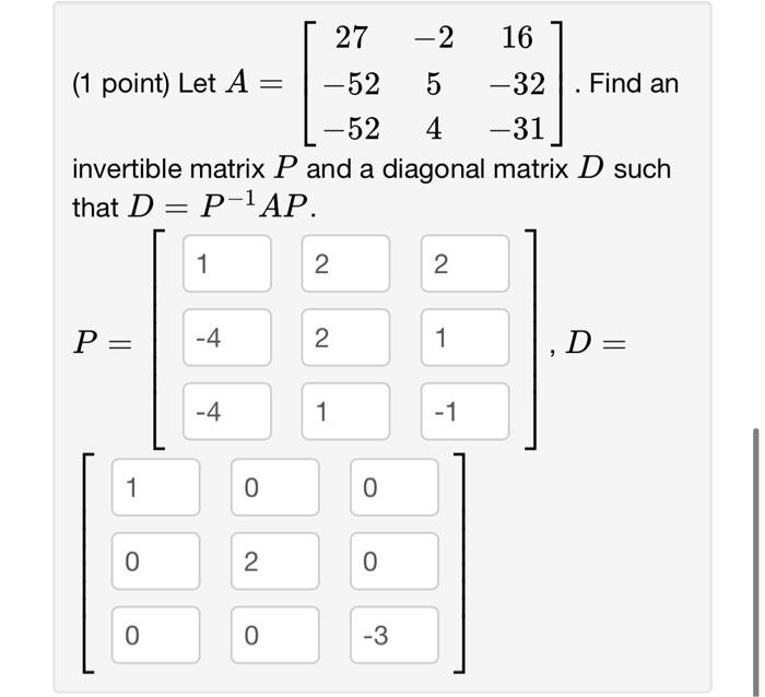 Solved 27 16 -52 5 -32 Find an -52 4 -31 invertible matrix P | Chegg.com