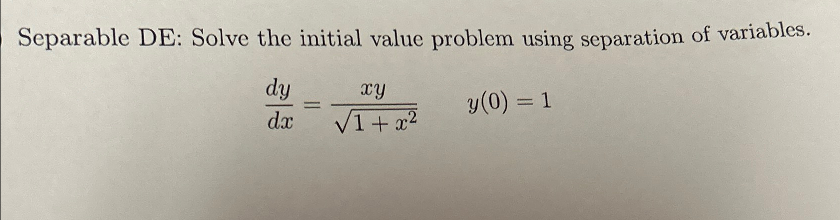 Solved Separable DE: Solve the initial value problem using | Chegg.com