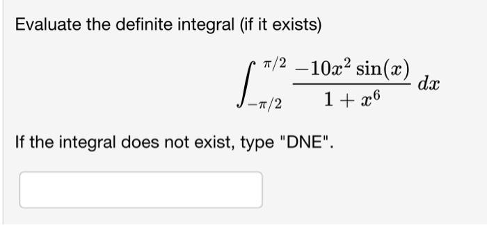 Solved Evaluate the definite integral (if it exists) | Chegg.com