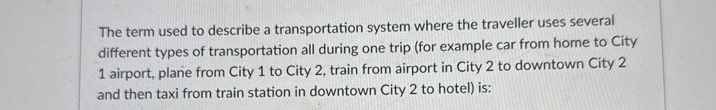 Solved The term used to describe a transportation system | Chegg.com