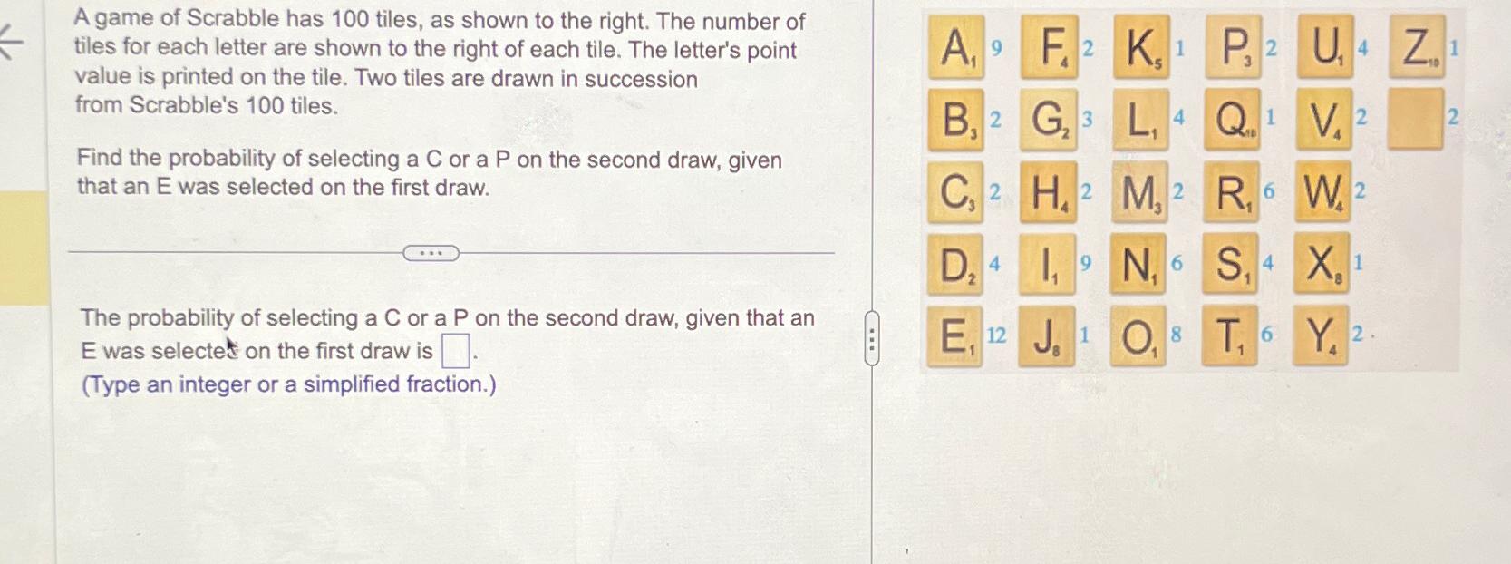 A game of Scrabble has 100 ﻿tiles, as shown to the | Chegg.com