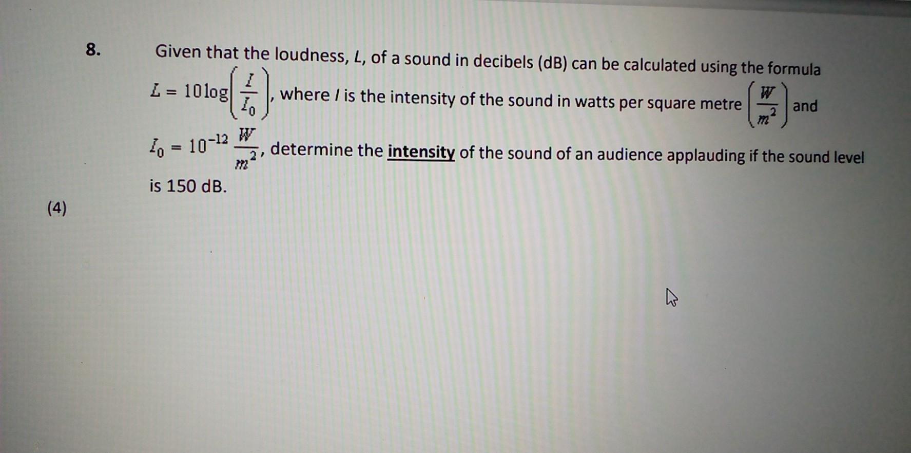 Solved Given that the loudness, L, of a sound in decibels | Chegg.com