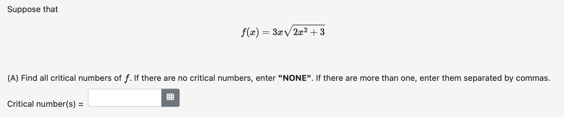 Solved Suppose thatf(x)=3x2x2+32(A) ﻿Find all critical | Chegg.com