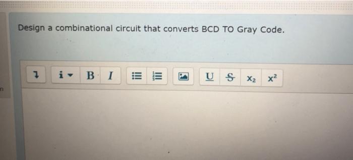 Solved Design a combinational circuit that converts BCD TO | Chegg.com