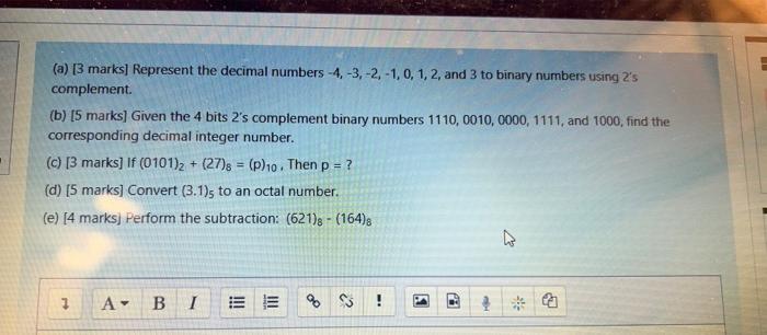 Solved (a) [3 marks] Represent the decimal numbers | Chegg.com