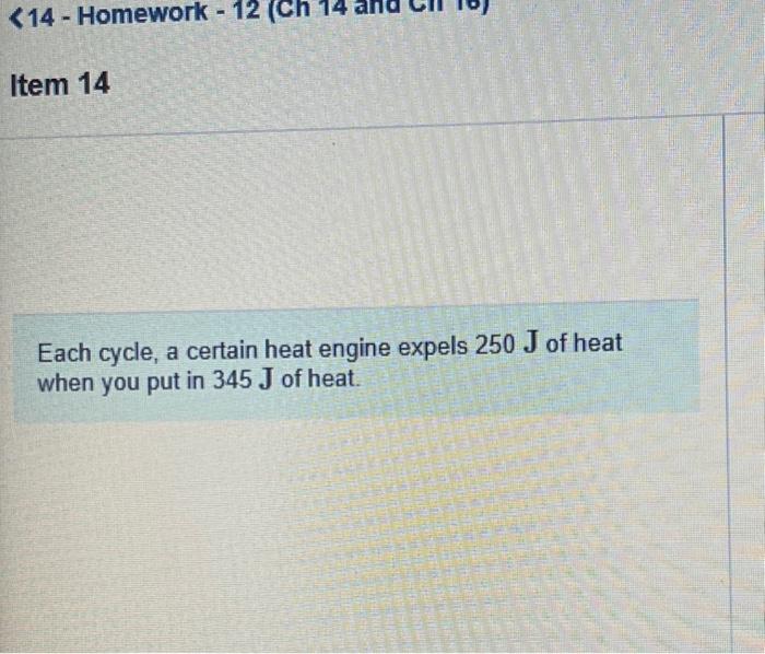 Solved Each cycle, a certain heat engine expels 250 J of | Chegg.com