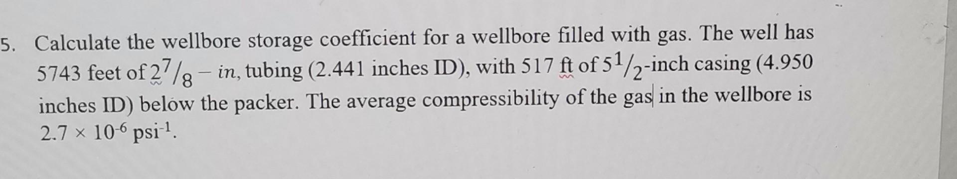 Solved Calculate the wellbore storage coefficient for a | Chegg.com