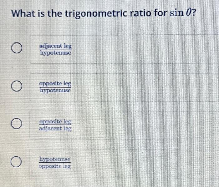Solved What is the trigonometric ratio for sinθ? hypotenuse | Chegg.com