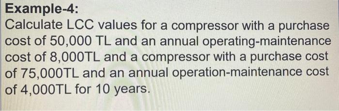 Solved Example-4: Calculate LCC values for a compressor with | Chegg.com
