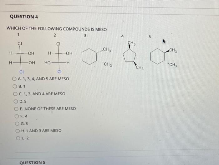 Solved QUESTION 4 WHICH OF THE FOLLOWING COMPOUNDS IS MESO 1 | Chegg.com