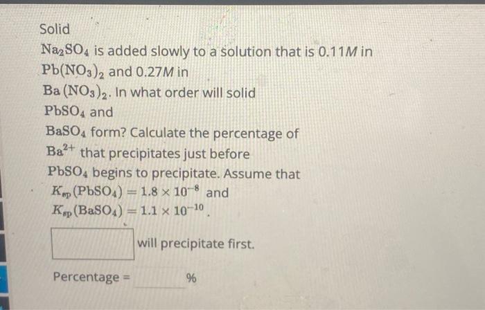 Solved Solid Na2SO4 is added slowly to a solution that is | Chegg.com