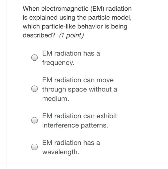 Solved When electromagnetic (EM) radiation is explained | Chegg.com